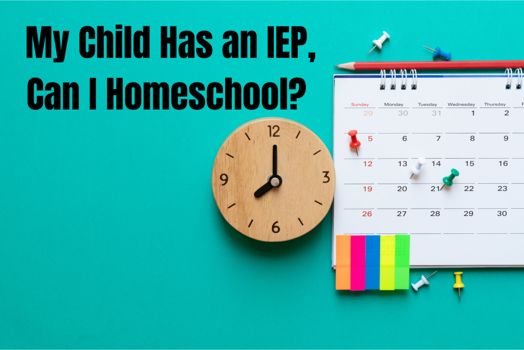 My Child Has An IEP Can I Homeschool Home School Facts my-child-has-an-iep-can-i-homeschool-home-school-facts