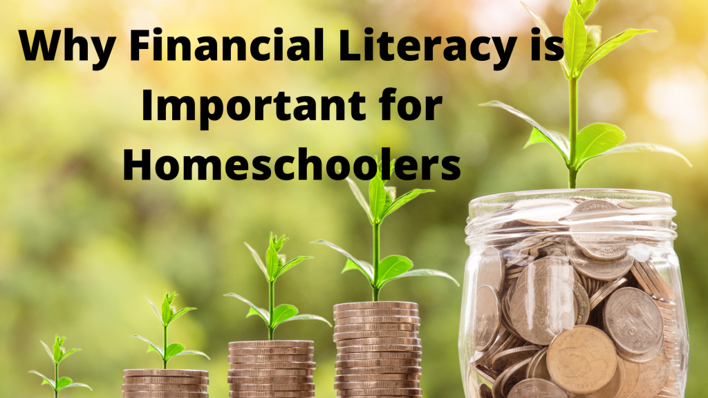 Why Financial Literacy is Important for Homeschoolers - Home School Facts