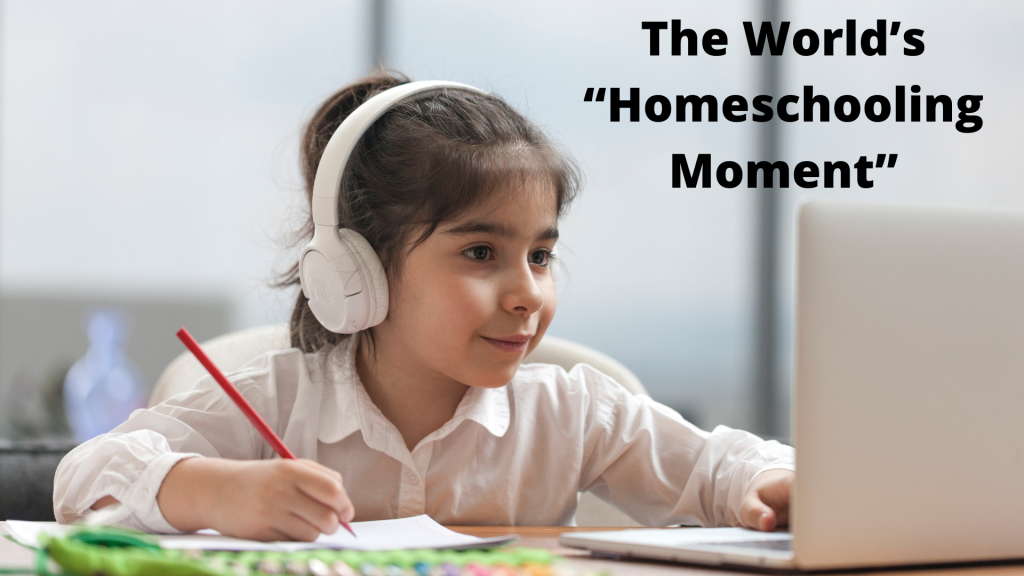 The World’s “Homeschooling Moment” - Home School Facts