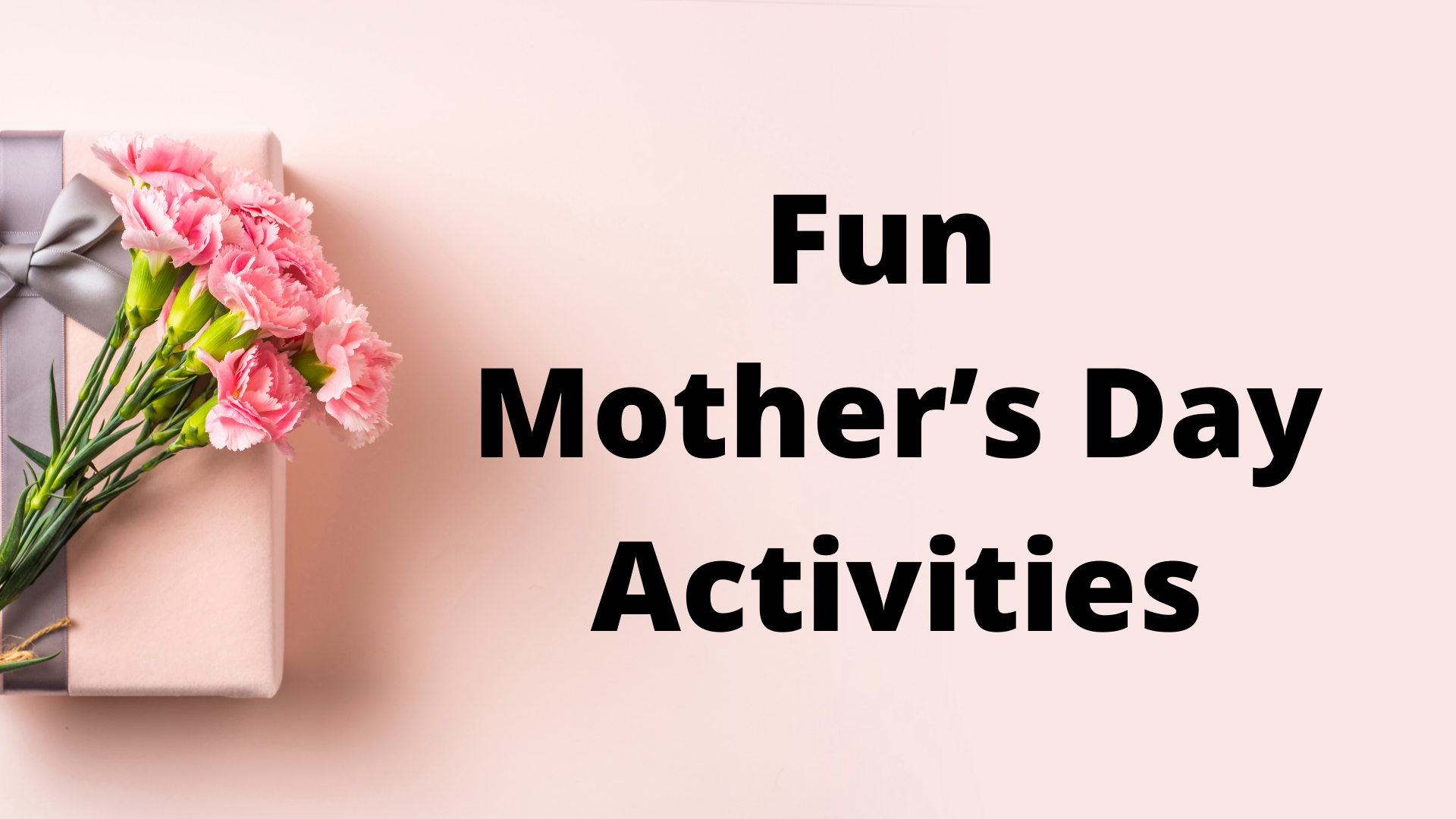 Fun Mother’s Day Activities - Home School Facts