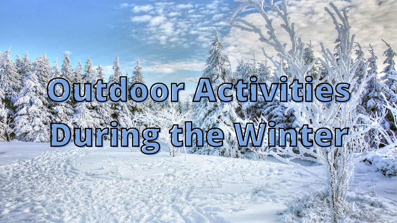 Outdoor Activities During the Winter - Home School Facts