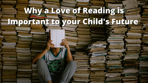 Why a Love of Reading is Important to your Child's Future - Home School ...