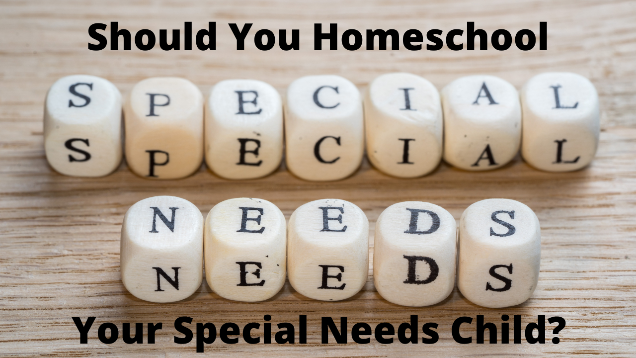 Should You Homeschool Your Special Needs Child Home School Facts