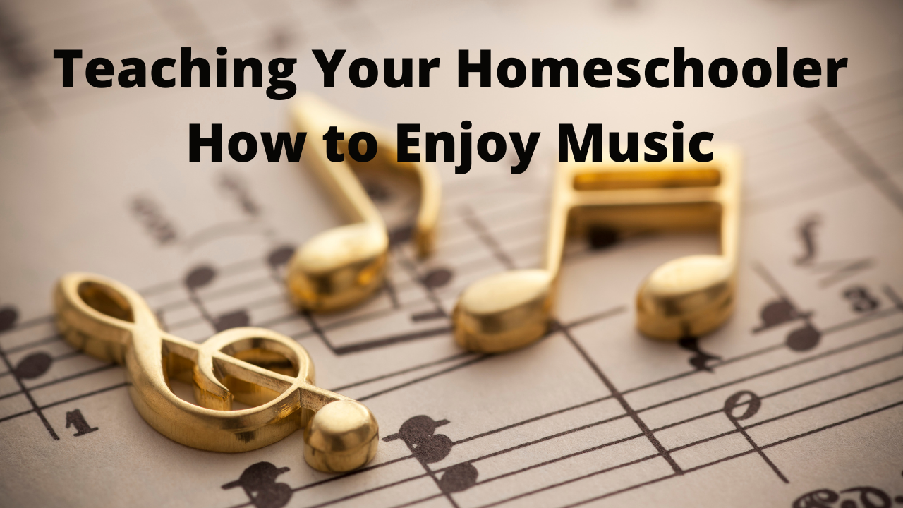 Teaching Your Homeschooler How to Enjoy Music - Home School Facts
