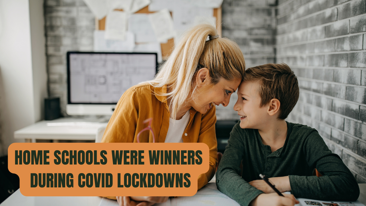 HOME SCHOOLS WERE WINNERS DURING COVID LOCKDOWNS - Home School Facts