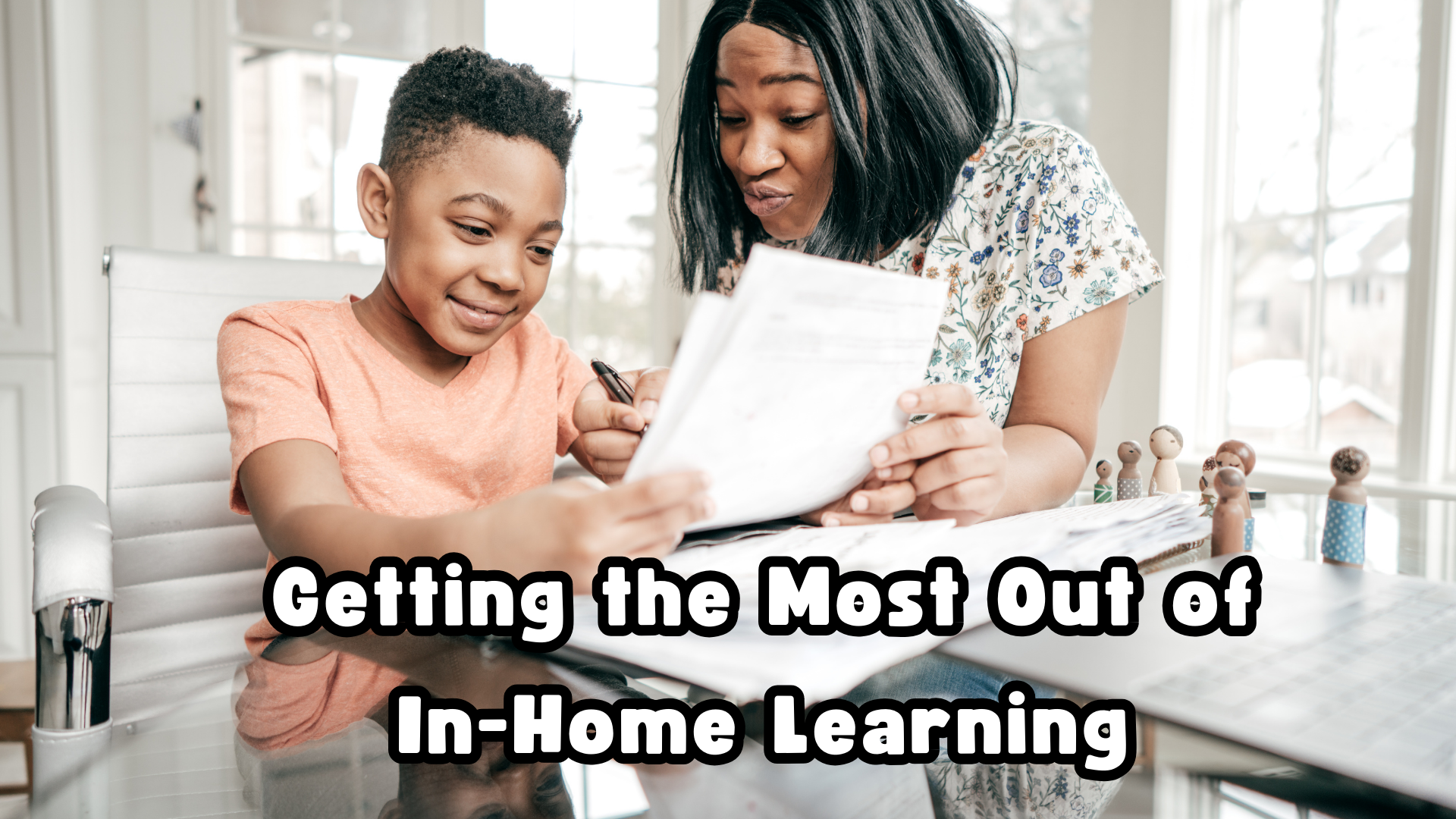 Getting the Most Out of In-Home Learning - Home School Facts