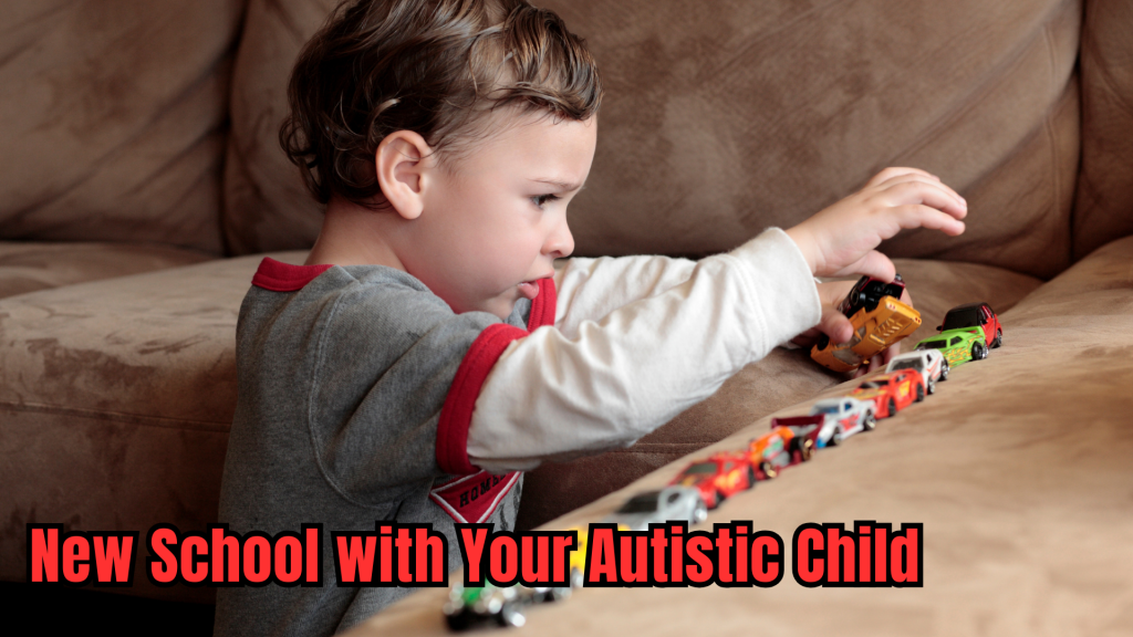 New School with Your Autistic Child - Home School Facts